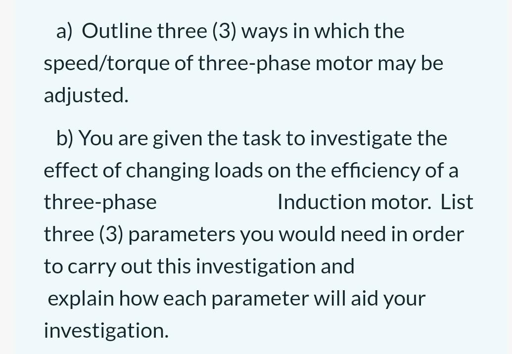 Solved a) Outline three (3) ways in which the speed/torque | Chegg.com