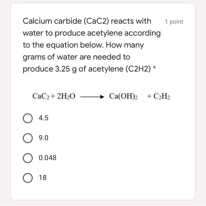Solved 1 point Calcium carbide (CaC2) reacts with water to | Chegg.com