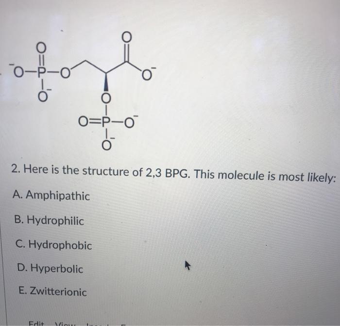 Solved 0-P- o O=P-0 2. Here is the structure of 2,3 BPG. | Chegg.com