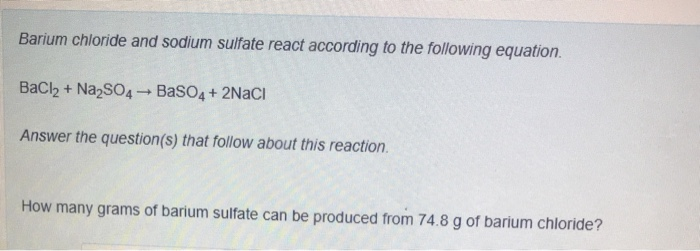 Solved Barium chloride and sodium sulfate react according to | Chegg.com