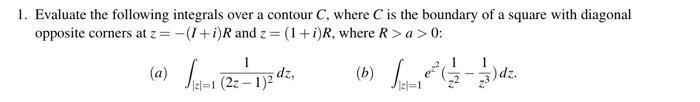 Solved Evaluate the following integrals over a contour C, | Chegg.com