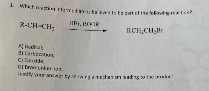 Solved 1. Which reaction intermediate is believed to be part | Chegg.com