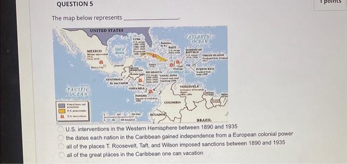 The map below represents U.S. intervention in the | Chegg.com