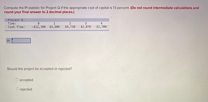 Solved Compute the PI statistic for Project Q if the | Chegg.com