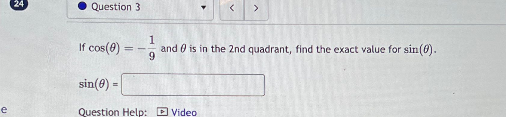 Solved Question 3If cos(θ)=-19 ﻿and θ ﻿is in the 2 ﻿nd | Chegg.com