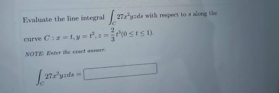 Solved Evaluate the line integral integrate 27x ^ 2 * yz ds | Chegg.com
