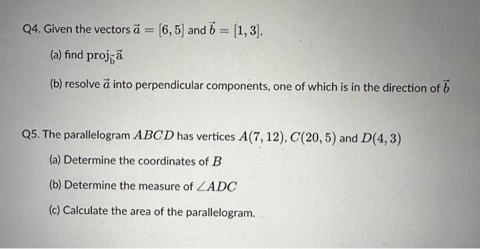 Solved Q4. Given the vectors a=[6,5] and b=[1,3], (a) find | Chegg.com