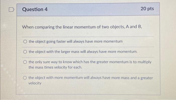 Solved When comparing the linear momentum of two objects, A | Chegg.com