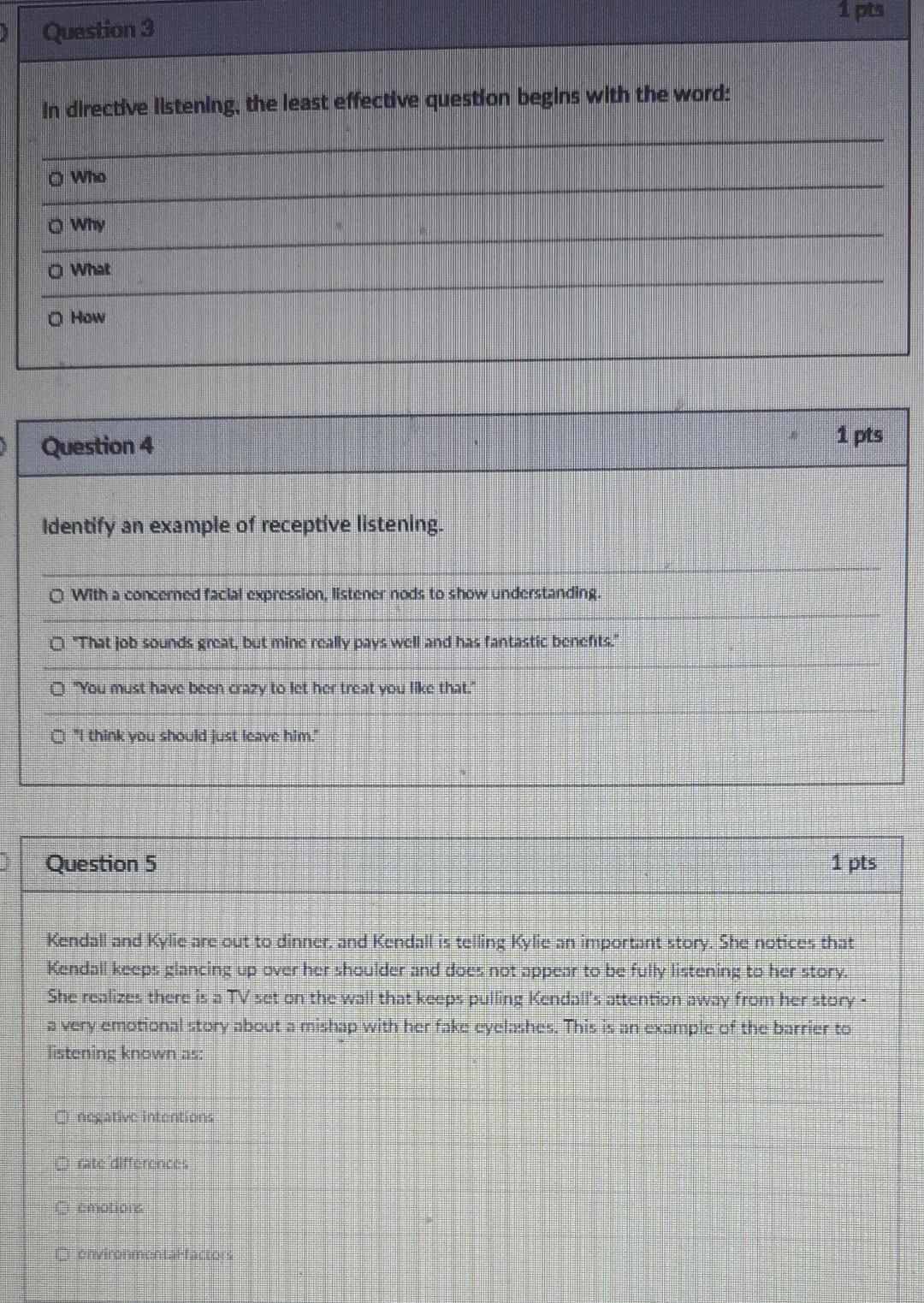 Solved D 1 pts Question 3 In directive listening, the least | Chegg.com Solved D 1 pts Question 3 In directive listening, the least | Chegg.com