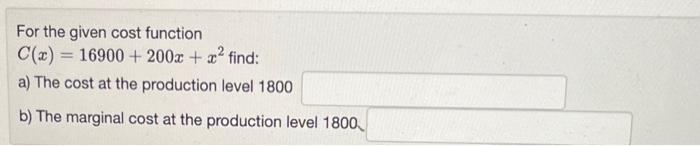Solved For the given cost function C(x)=16900+200x+x2 find: | Chegg.com