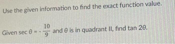 Solved Use The Given Information To Find The Exact Function