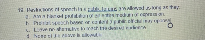 Solved 19. Restrictions of speech in a public forums are | Chegg.com