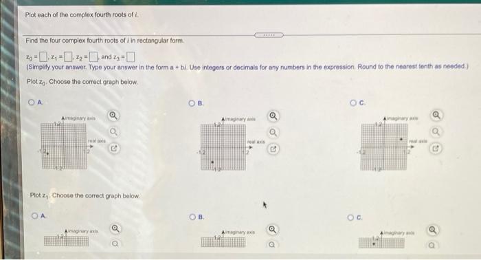 Solved Plot each of the complex fourth roots of i Find the | Chegg.com