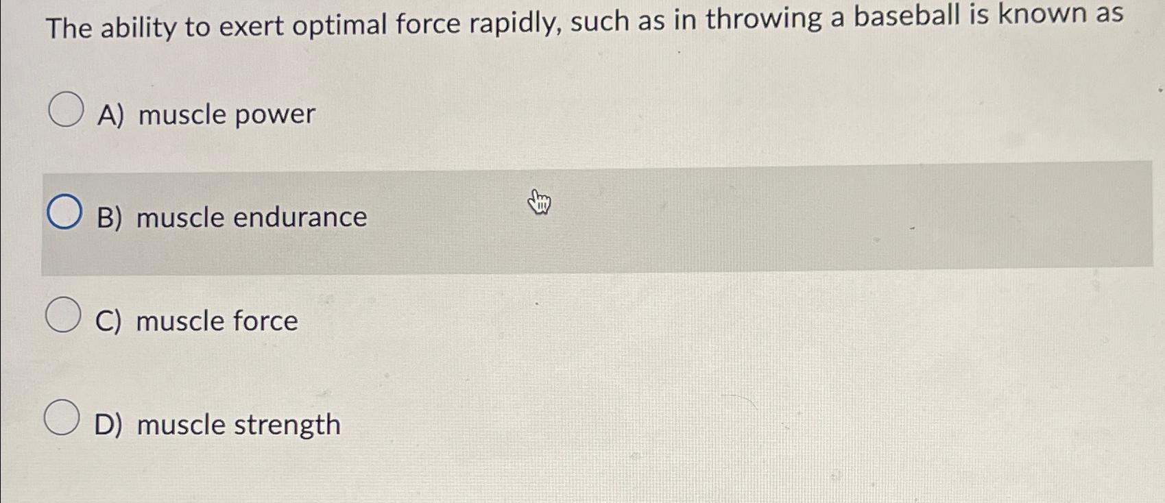 Solved The ability to exert optimal force rapidly, such as | Chegg.com