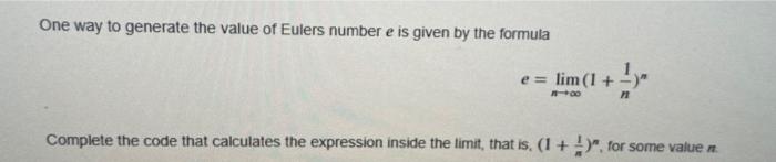 Solved One way to generate the value of Eulers number e is | Chegg.com