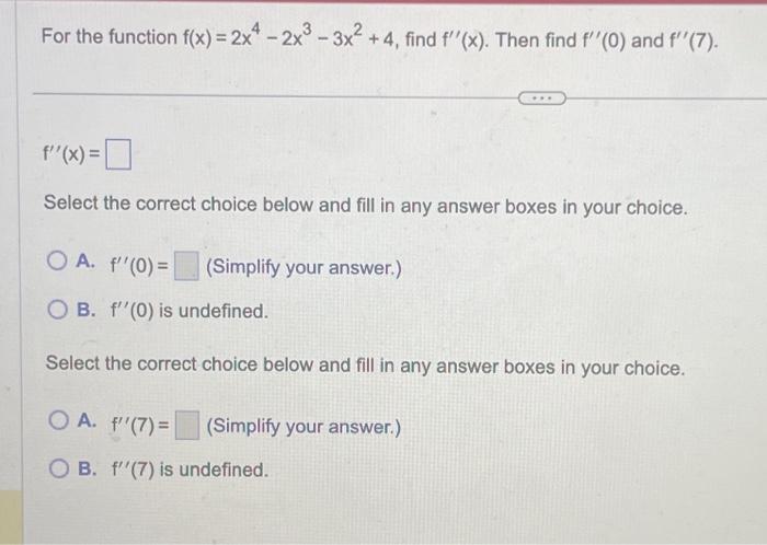 Solved For the function f(x)=2x4−2x3−3x2+4, find f′′(x). | Chegg.com