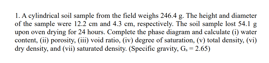 Solved 1. ﻿A cylindrical soil sample from the field weighs | Chegg.com