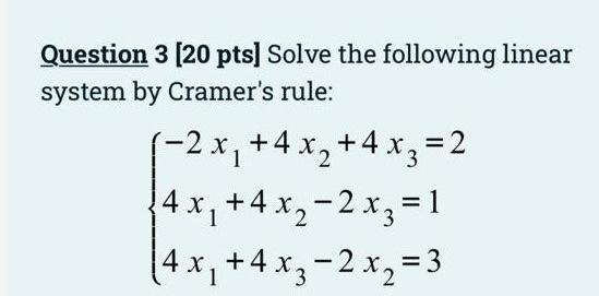 Solved Question 3 [20 pts] Solve the following linear system | Chegg.com