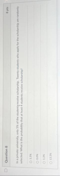 Solved Question 8 8 pts In a private university, only 5% of | Chegg.com