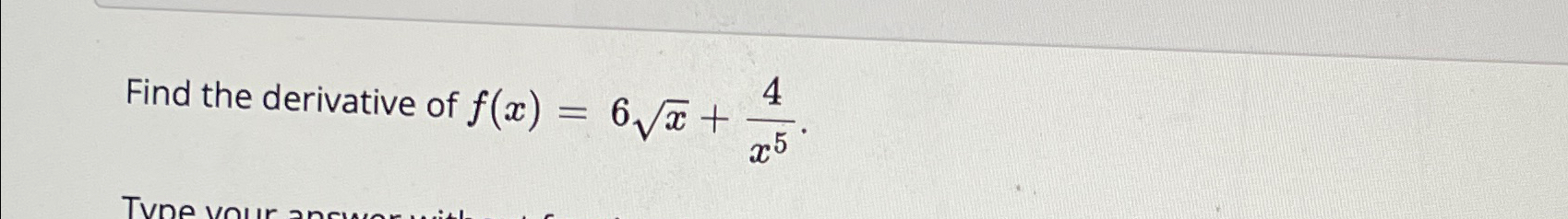 Solved Find the derivative of f(x)=6x2+4x5. | Chegg.com