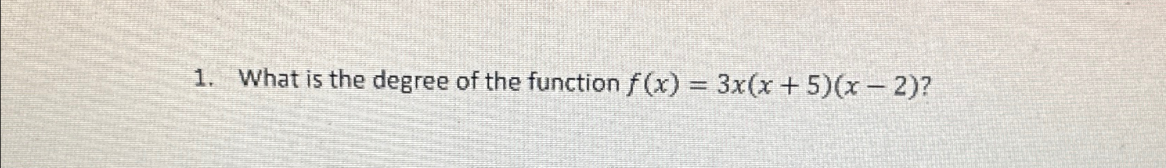 Solved What is the degree of the function | Chegg.com