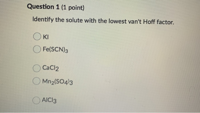 Identify the Solute With the Highest Van't Hoff Factor.