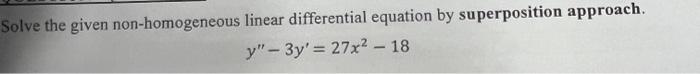 Solved Solve the given non-homogeneous linear differential | Chegg.com