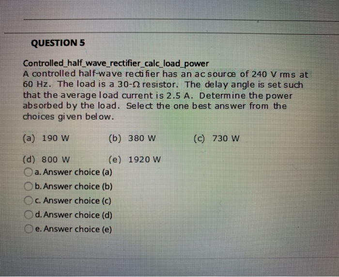 Solved QUESTION 5 Controlled_half_wave_rectifier_calc_load | Chegg.com