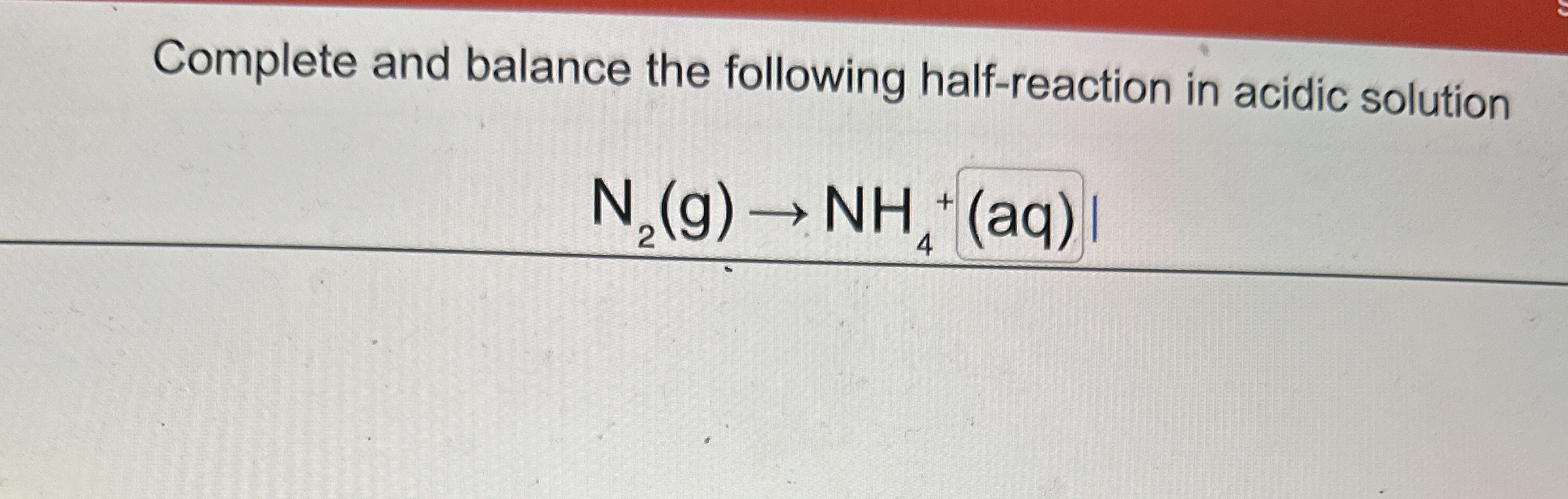 Solved Complete and balance the following half-reaction in | Chegg.com