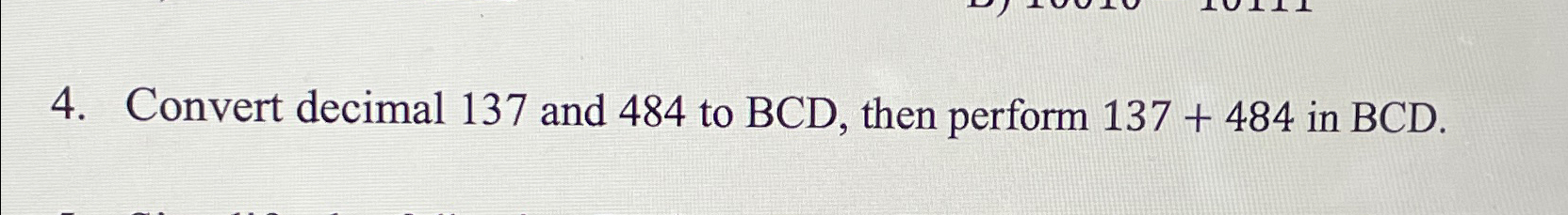 Solved Convert decimal 137 ﻿and 484 ﻿to BCD, ﻿then perform | Chegg.com