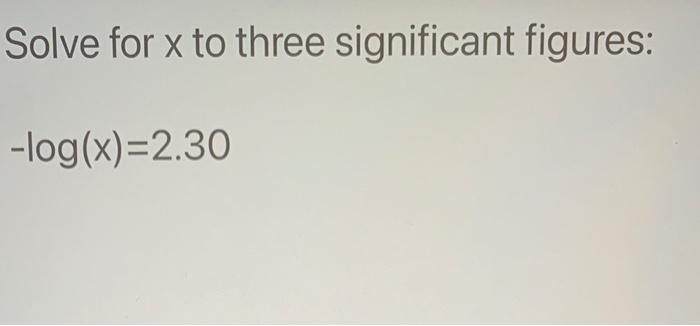 Solved Solve for x to three significant figures: | Chegg.com