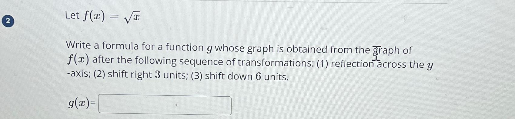 Solved (2) ﻿Let f(x)=x2Write a formula for a function g | Chegg.com