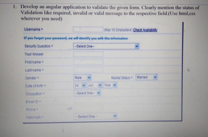 Solved 1. Develop an angular application to validate the | Chegg.com