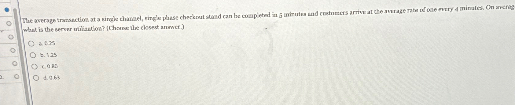 Solved The average transaction at a single channel, single | Chegg.com