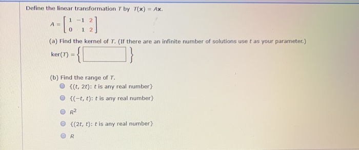 Solved Define the linear transformation T by T(x) = Ax. 1-1 | Chegg.com