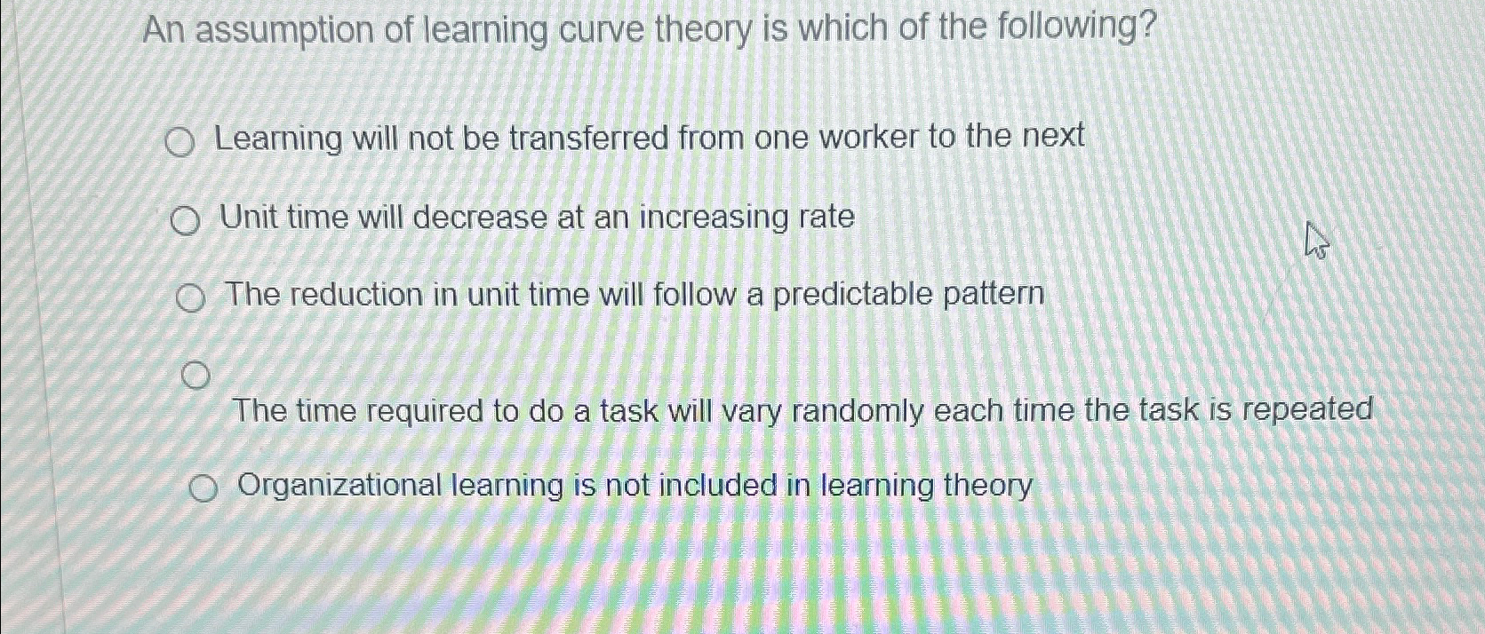 Solved An assumption of learning curve theory is which of | Chegg.com