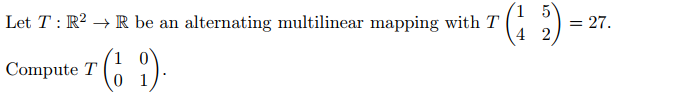 Solved Let T:R2→R ﻿be an alternating multilinear mapping | Chegg.com