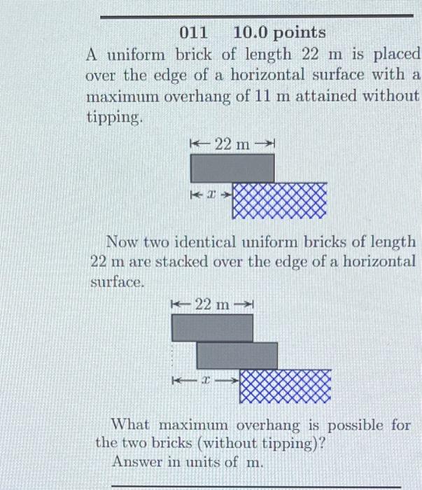 Solved A uniform brick of length 22 m is placed over the | Chegg.com