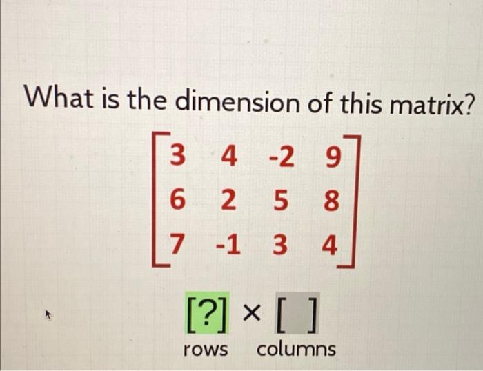 Solved What is the dimension of this matrix? m. 3 4 -2 -29 6 | Chegg.com