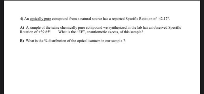 Solved 4) An optically pure compound from a natural source | Chegg.com