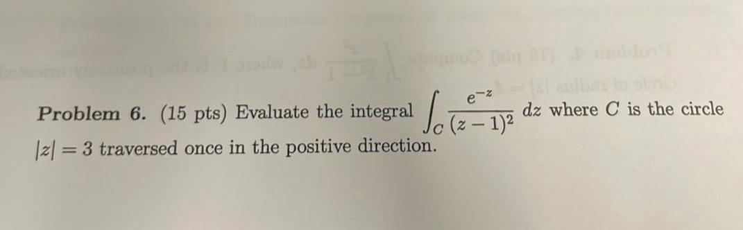 Solved Problem 6. (15 ﻿pts) ﻿Evaluate the integral | Chegg.com