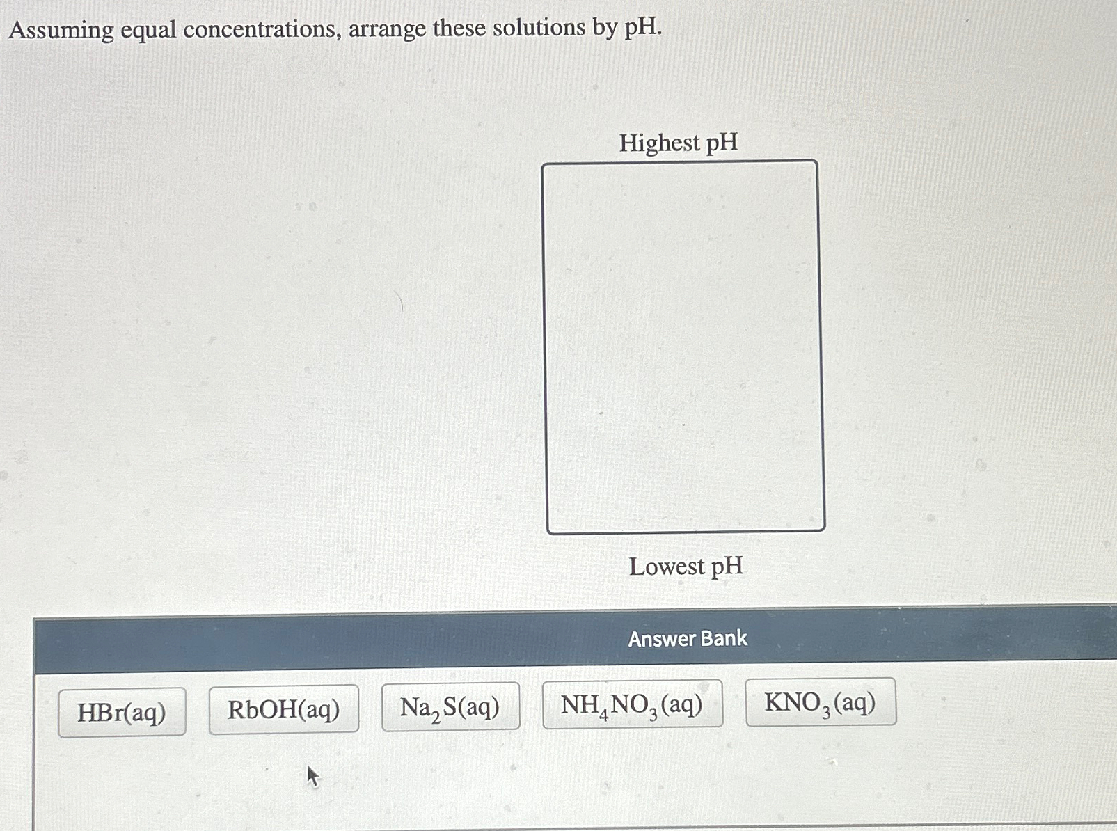 Solved Assuming equal concentrations, arrange these | Chegg.com
