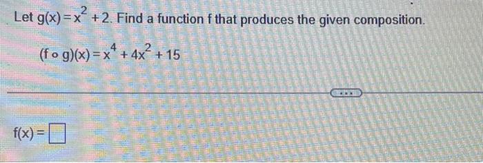 Solved Let g(x)=x2+2. Find a function f that produces the | Chegg.com