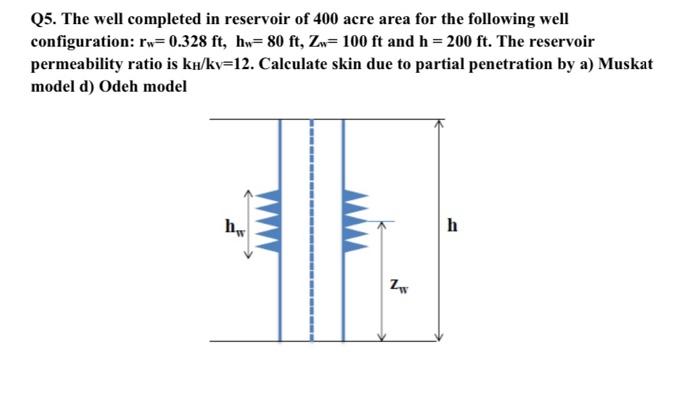 Solved Q5. The well completed in reservoir of 400 acre area | Chegg.com