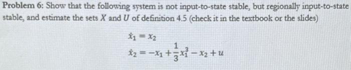 Solved Problem 6: Show that the following system is not | Chegg.com