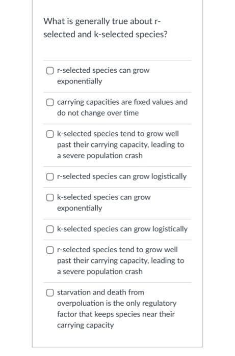What is generally true about rselected and k-selected | Chegg.com