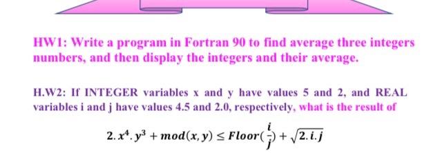 Solved HWI: Write a program in Fortran 90 to find average | Chegg.com