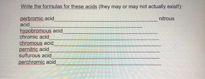 Solved Write the formulas for these acids (they may or may | Chegg.com