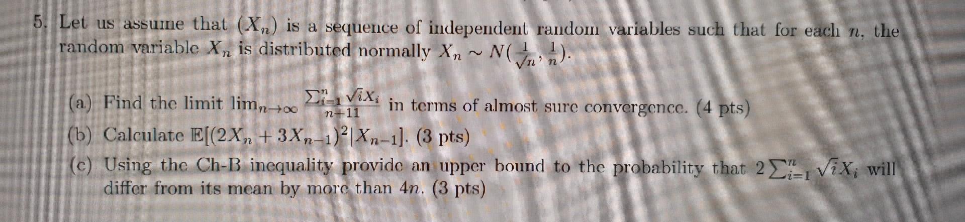 Solved Let us assume that (Xn) is a sequence of independent | Chegg.com