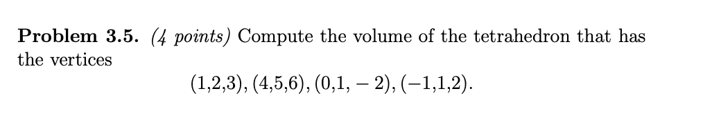 Solved Compute the volume of the tetrahedron that hasthe | Chegg.com